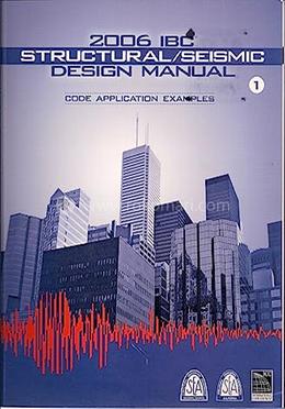 2006 IBC Structural/Seismic Design Manual Volume 1: International Code Council | Rokomari.com