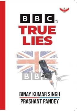 BBC’s True Lies : Binay Kumar Singh | Rokomari.com