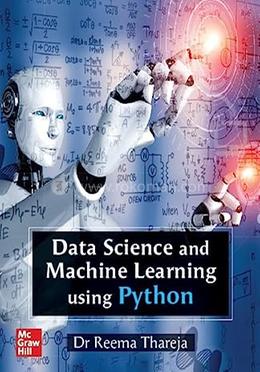 Data Science And Machine Learning Using Python: Reema Thareja ...