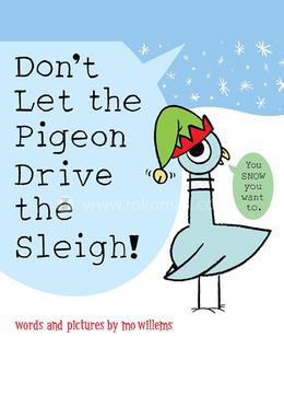 Don't Let the Pigeon Drive the Sleigh!: Mo Willems | Rokomari.com