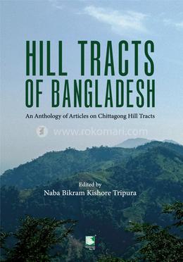 Hill Tracts of Bangladesh: Naba Bikram Kishore Tripura | Rokomari.com