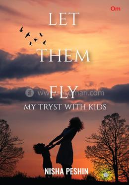 Let Them Fly: Nisha Peshin | Rokomari.com