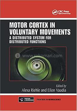 Motor Cortex in Voluntary Movements: Eilon Vaadia | Rokomari.com