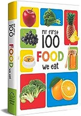 My First 100 Food We Eat: Wonder House Books | Rokomari.com