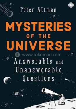 Mysteries Of The Universe: Peter Altman | Rokomari.com