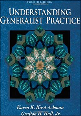 Understanding Generalist Practice : Kirst-Ashman K.K | Rokomari.com