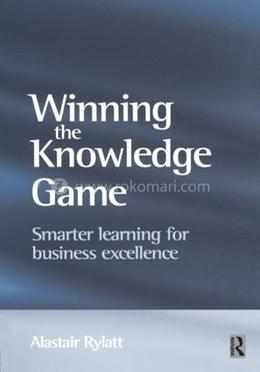 Winning the Knowledge Game: Alastair Rylatt | Rokomari.com